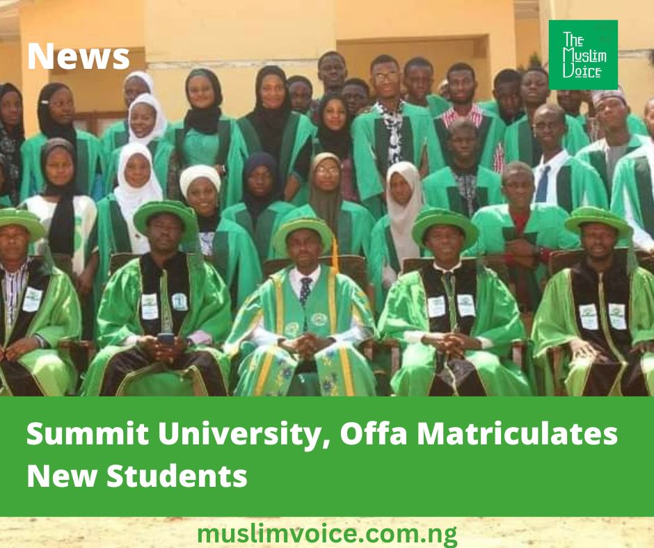 Summit University, Offa Matriculates New Students | The Muslim Voice ...