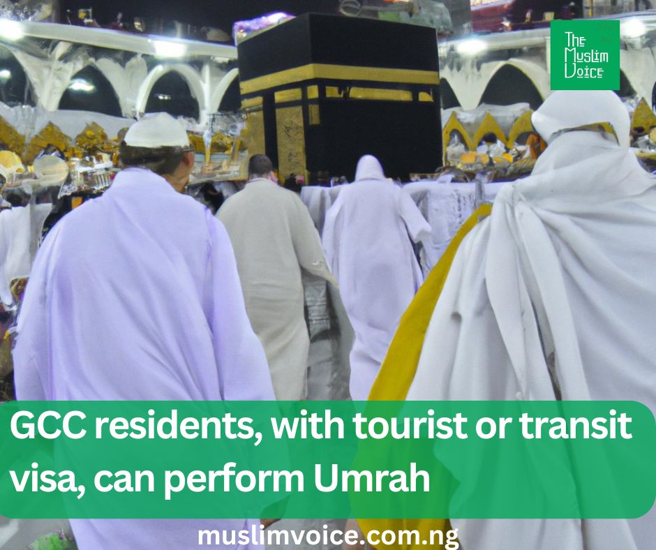 GCC residents, with tourist or transit visa, can perform Umrah | The Muslim Voice, Nigeria