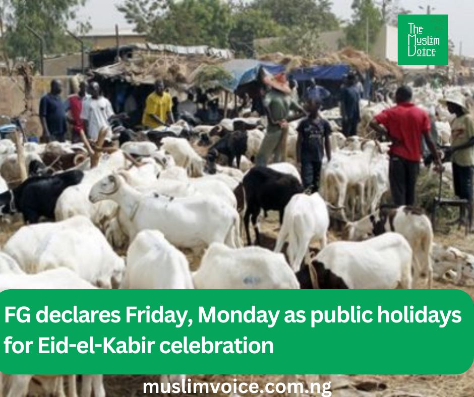 FG declares Friday, Monday as public holidays for Eid-el-Kabir ...