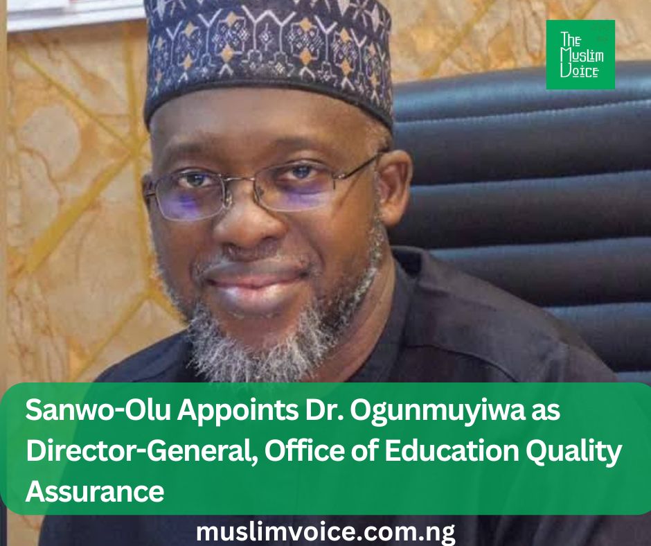 Sanwo-Olu Appoints Dr. Ogunmuyiwa as Director-General, Office of Education Quality Assurance ...
